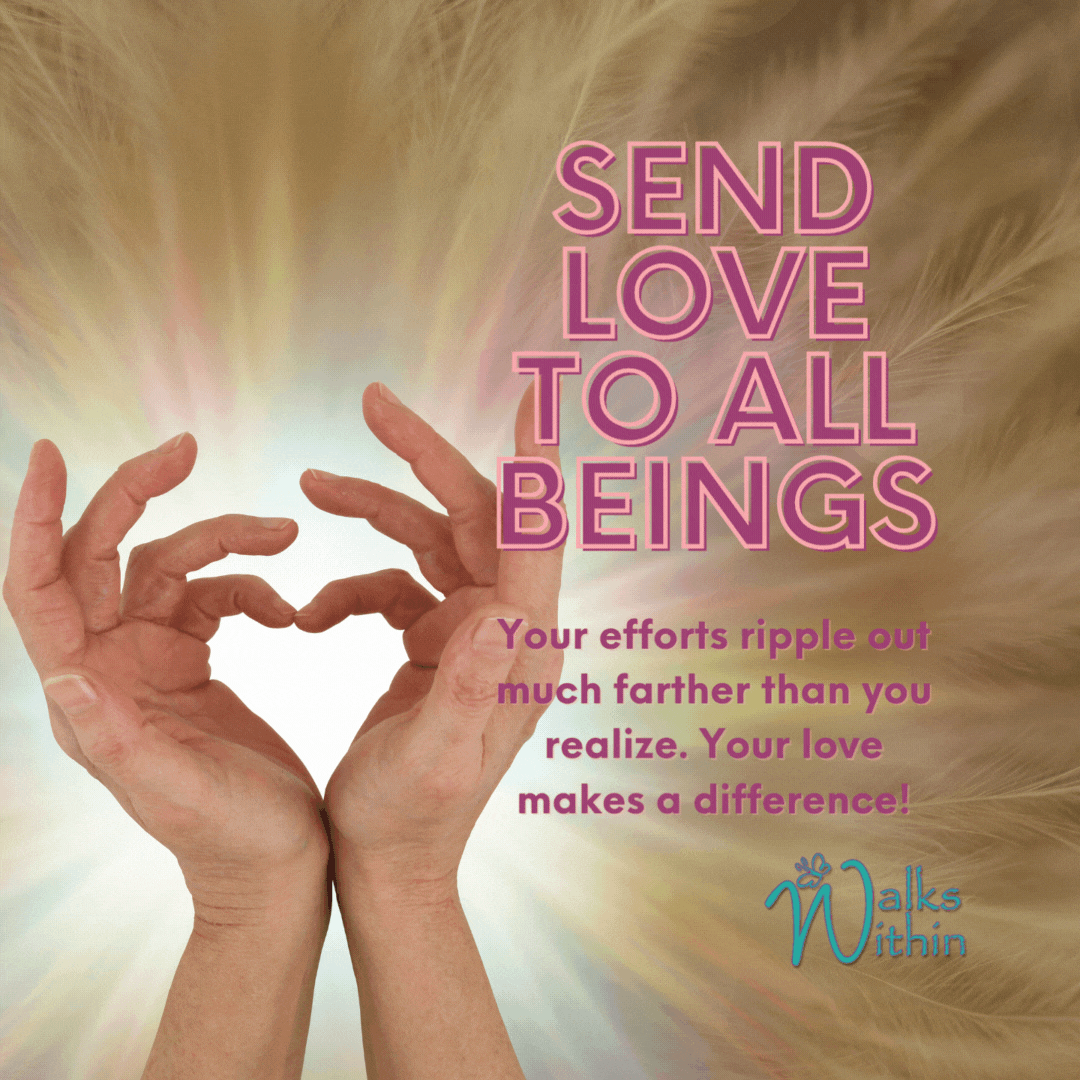 Send-Love-to-All-Beings – Walks Within Guided Meditations